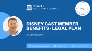 Disney Cast Member Benefit - Legal Plan - Newell Wealth Management